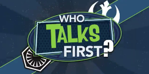 TheForce.net: Star Wars: Who Talks First
